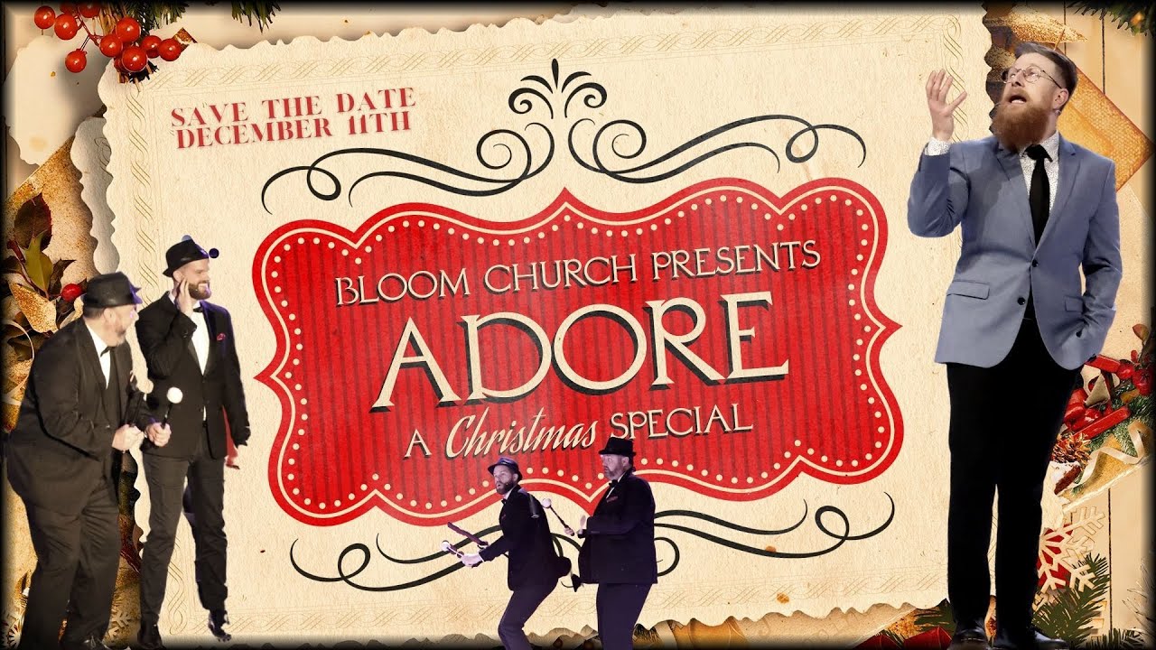Bloom Church Presents Adore, A Christmas Special - YouTube
