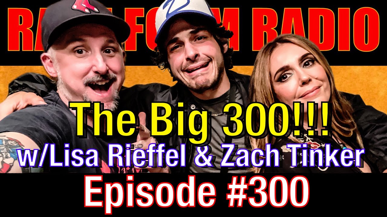 #300 - The Big 300!!! w Lisa Rieffel & Zach Tinker - YouTube