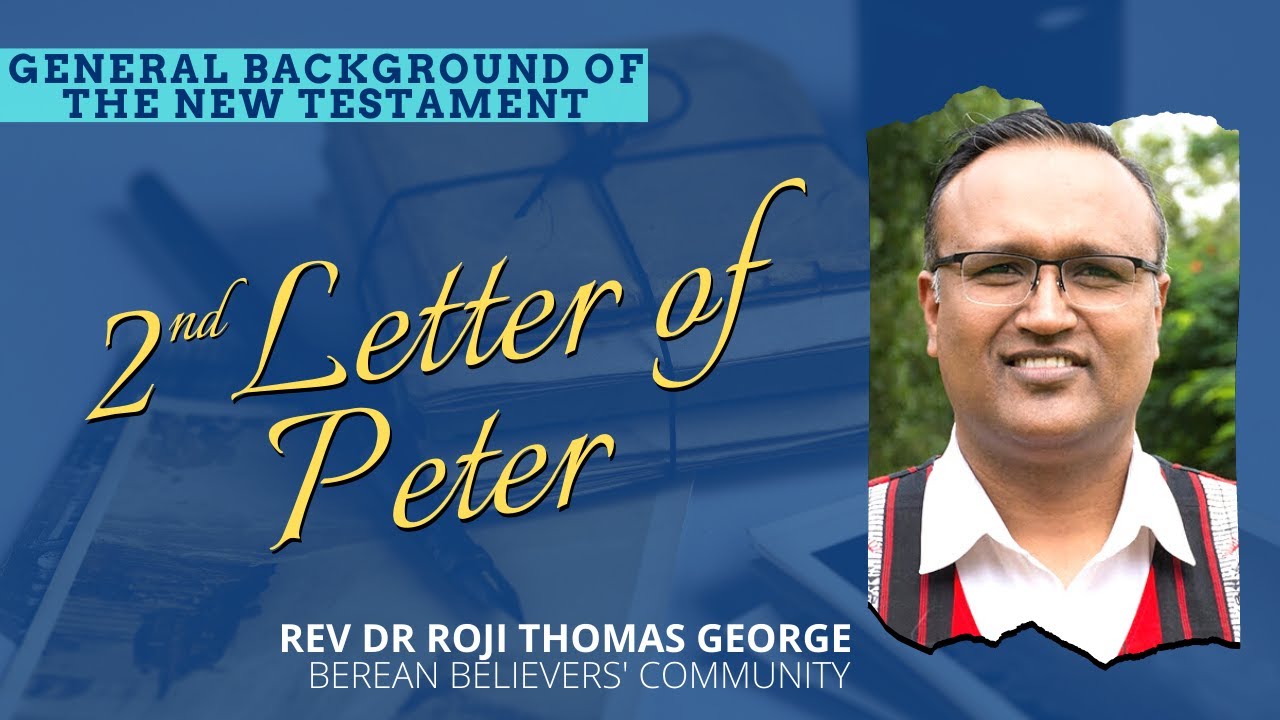 2ND LETTER OF PETER | GENERAL BACKGROUND OF THE NEW TESTAMENT| DR ROJI ...
