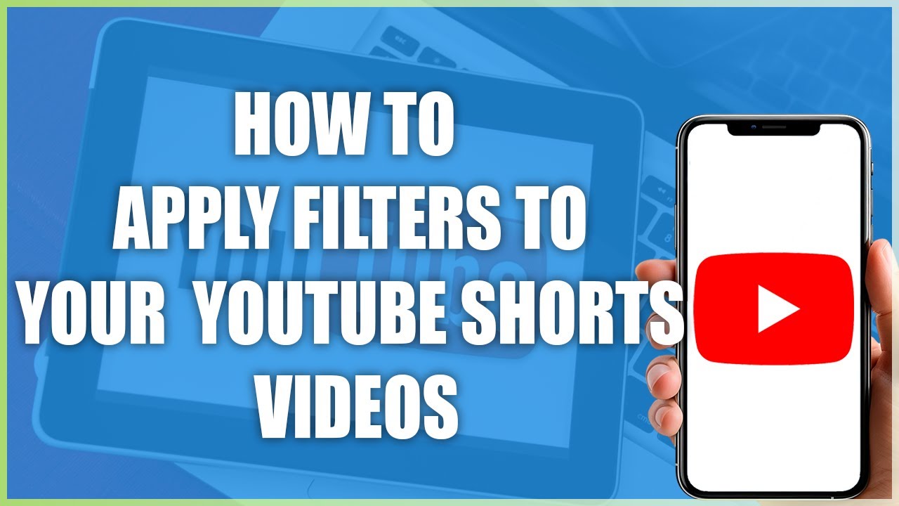 How To Apply Filters to Your YouTube Shorts Videos | 2024 Quick ...