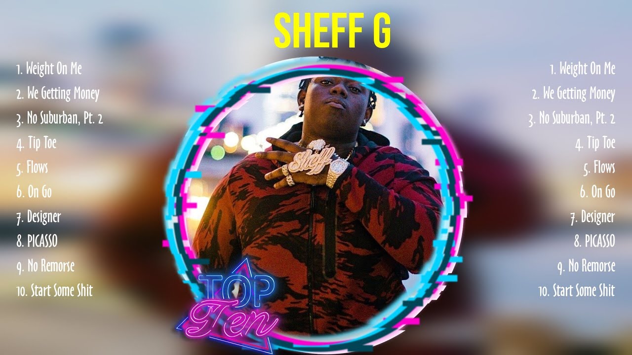 Sheff G Greatest Hits Full Album 2024 ~ The Best Songs Of Sheff G - YouTube