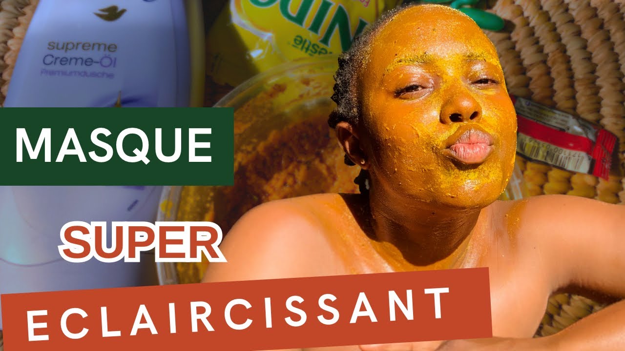 MASQUE ECLAIRCISSANT POUR LE VISAGE - YouTube