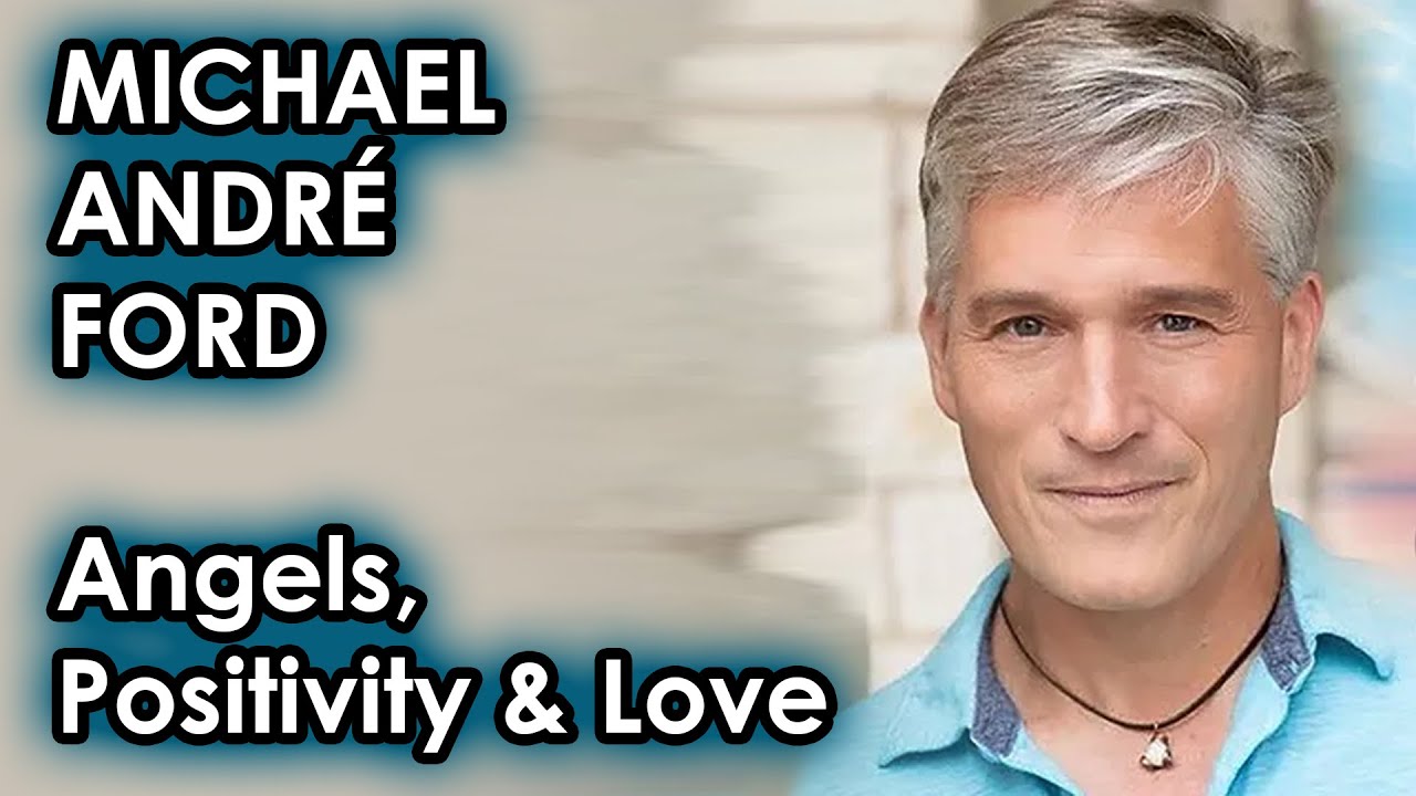 Michael André Ford - Angels, Positivity, and Love - YouTube