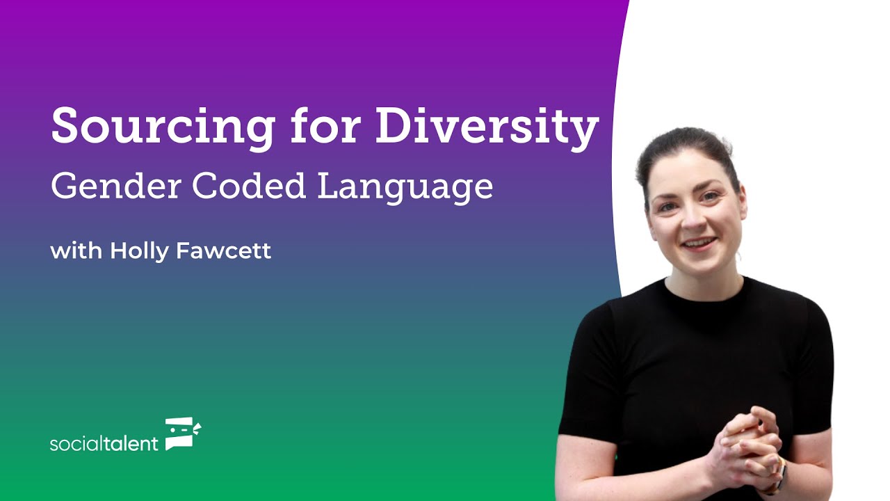 Sourcing for Diversity - Gender Coded Language | SocialTalent - YouTube