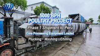 5000 BPH Poultry Processing Line Project | Phase 1 Equipment Shipment to Lima Peru | HW Machinery