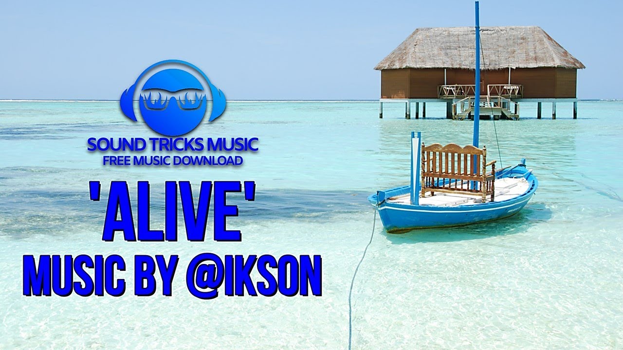 Ikson – Alive (Sound Tricks Music – Free Music Download) - YouTube Music