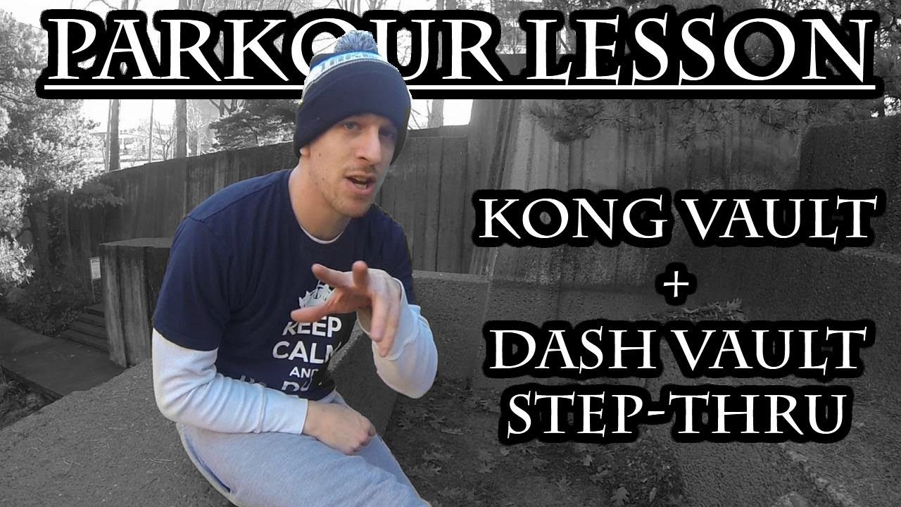 PARKOUR LESSON: Kong Vault + Dash Vault Step-Thru (Brandon's Basics ...