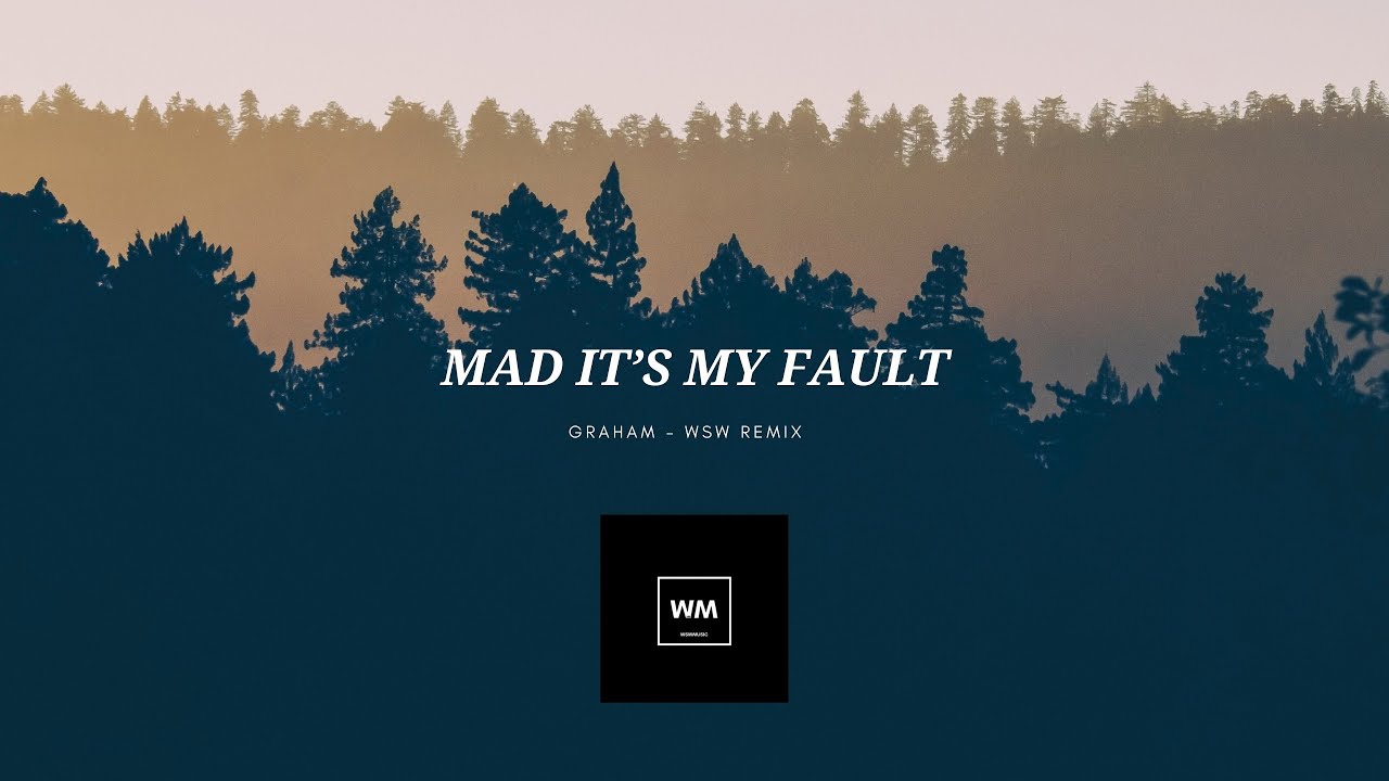 Graham - Mad it’s my fault (WSW remix) - YouTube