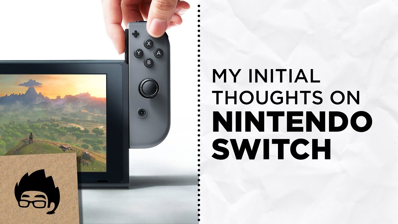 Nintendo Switch: My Initial Thoughts - Nerdy Talk Ep.1 - YouTube