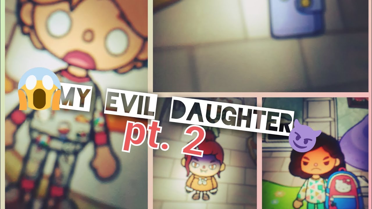part 2 of my evil daughter😱😱 - YouTube