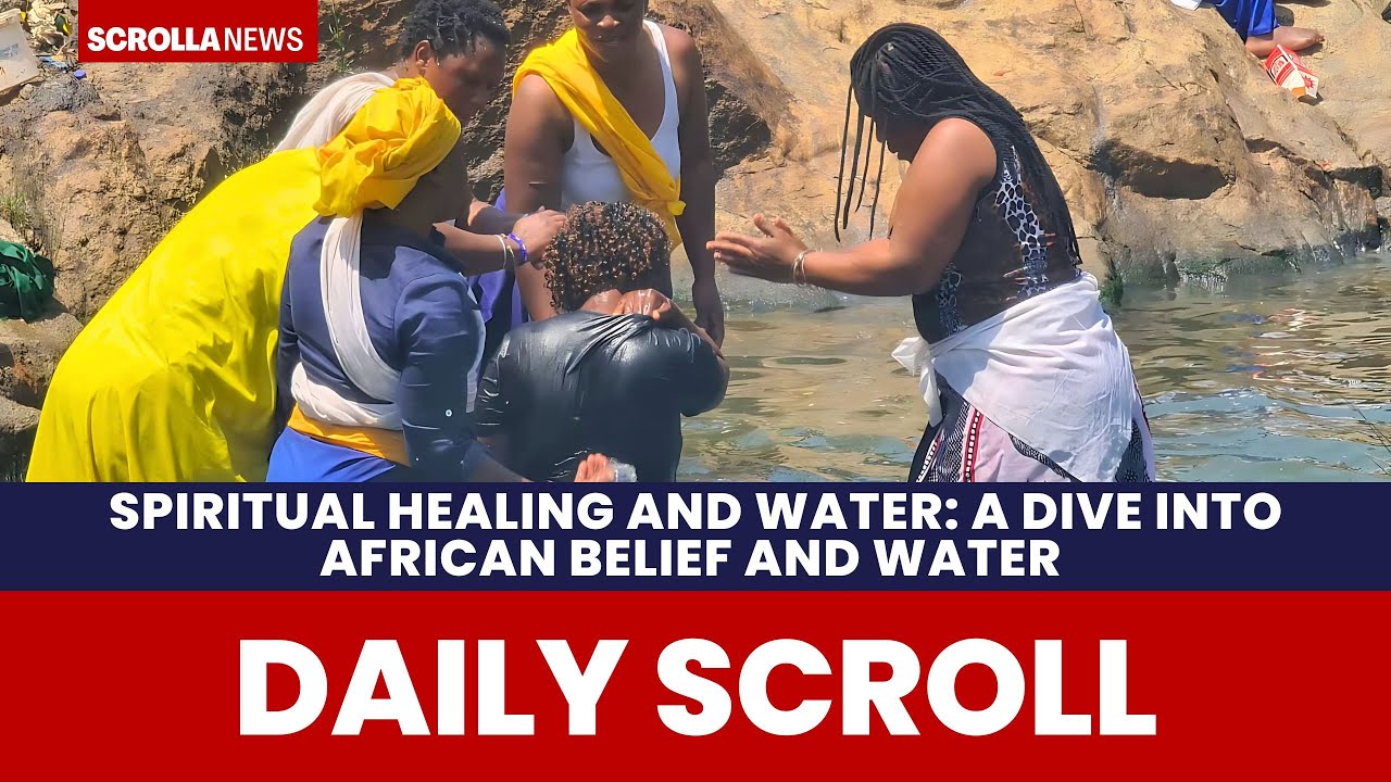 SPIRITUAL HEALING AND WATER: A DIVE INTO AFRICAN BELIEF AND WATER ...