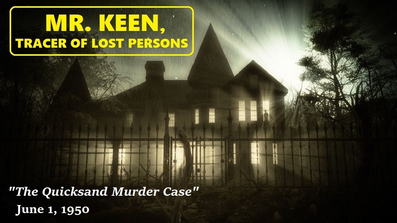 MR. KEEN, TRACER OF LOST PERSONS -- "THE QUICKSAND MURDER CASE" (6-1-50 ...