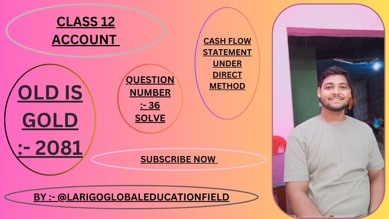 Class 12 Account OLD IS GOLD :- 2081 Cash Flow Statement Under Direct ...