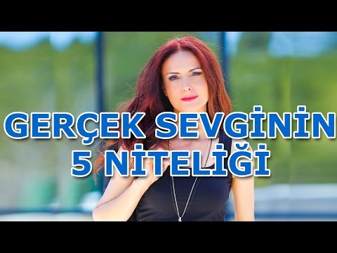 Birinin Sizin İçin DOĞRU İNSAN Olduğunu Nasıl Anlarsınız? GERÇEK SEVGİNİN 5 NİTELİĞİ