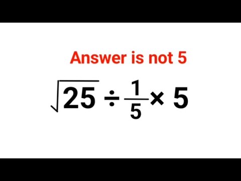 √25÷1/5×5 The answer is not 5. Many got it wrong! Ukraine Math Test # ...