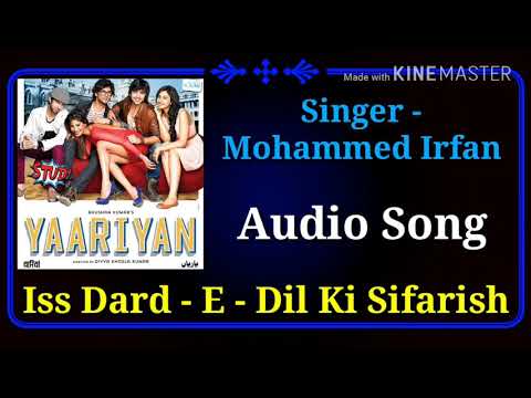 Iss Dard - E - Dil Ki Sifarish | Yaariyan | Mohammed Irfan