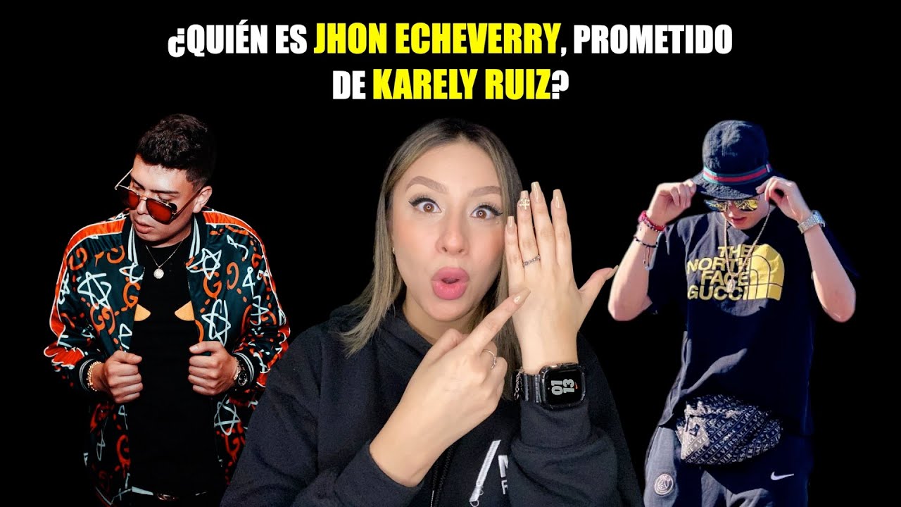 ¿Quién es Jhon Echeverry, prometido de Karely Ruiz? - YouTube