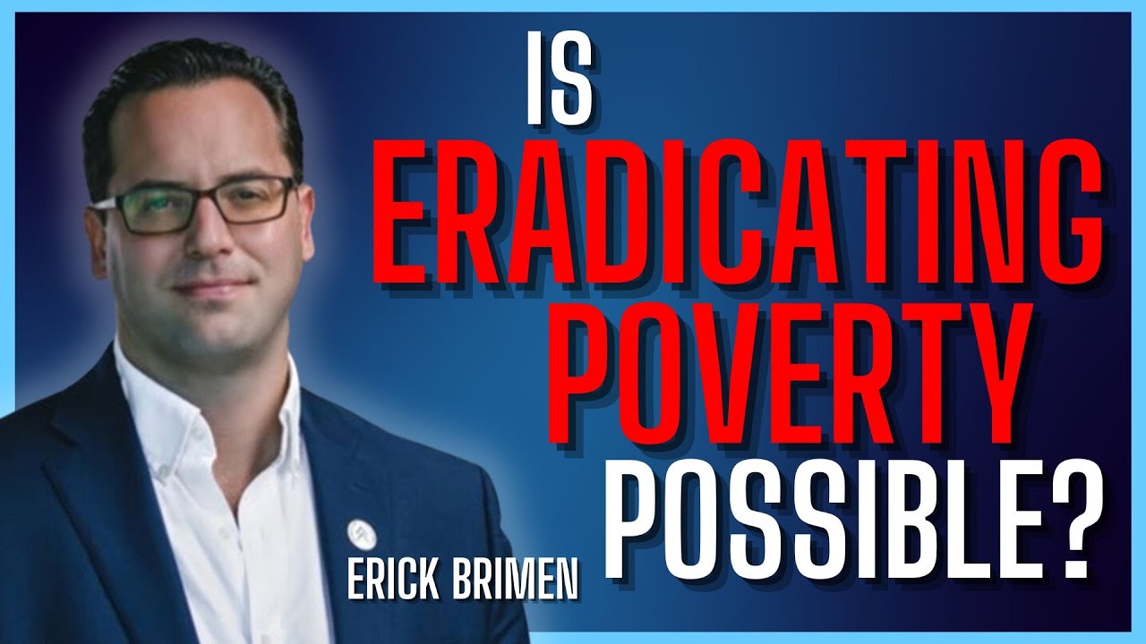 Erick Brimen Has A Plan To End Poverty - YouTube