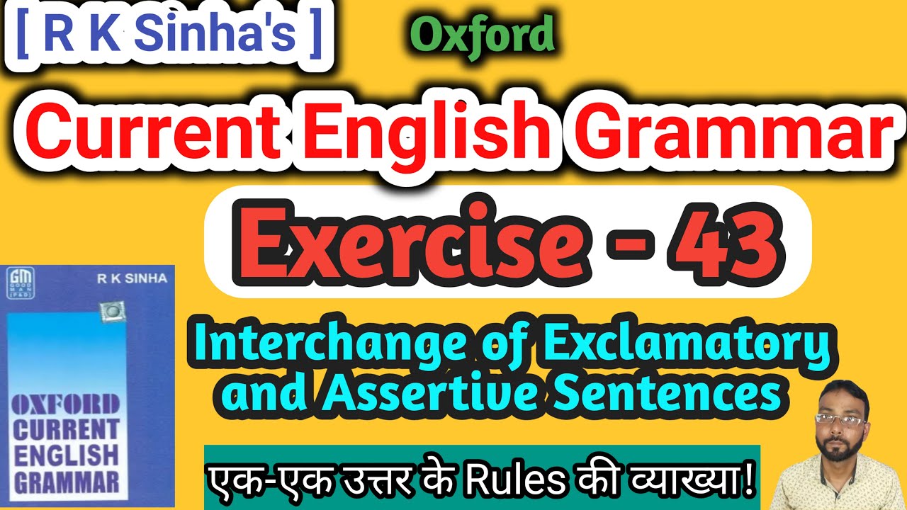 Ex 43 | Oxford current English grammar | Interchange of exclamatory and ...