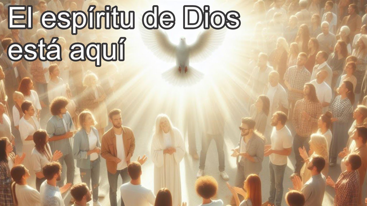 El espíritu de Dios está aquí - YouTube