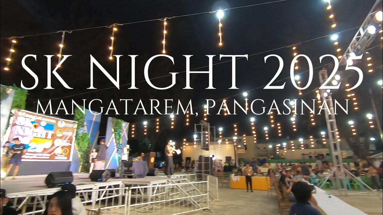 SK NIGHT 2025 MANGATAREM PANGASINAN! - YouTube