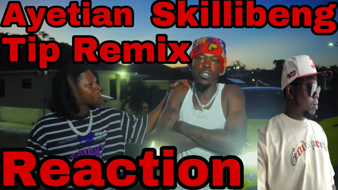Ayetian, Skillibeng- Tip (Remix) (Music Video Reaction) - YouTube