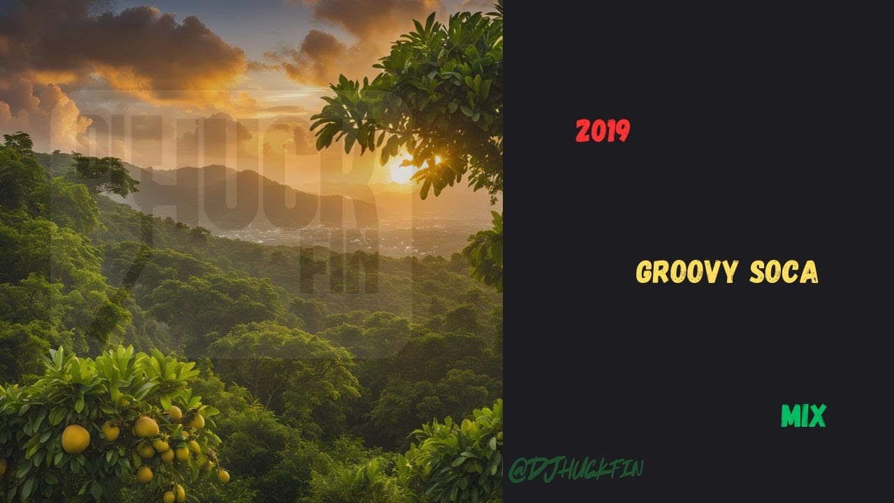 GROOVY SOCA (2019) DJ Huck Fin Mix - YouTube