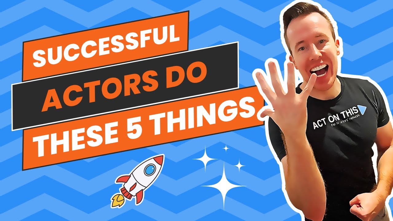 EVERY Successful Actor Does THESE 5 Things! - YouTube