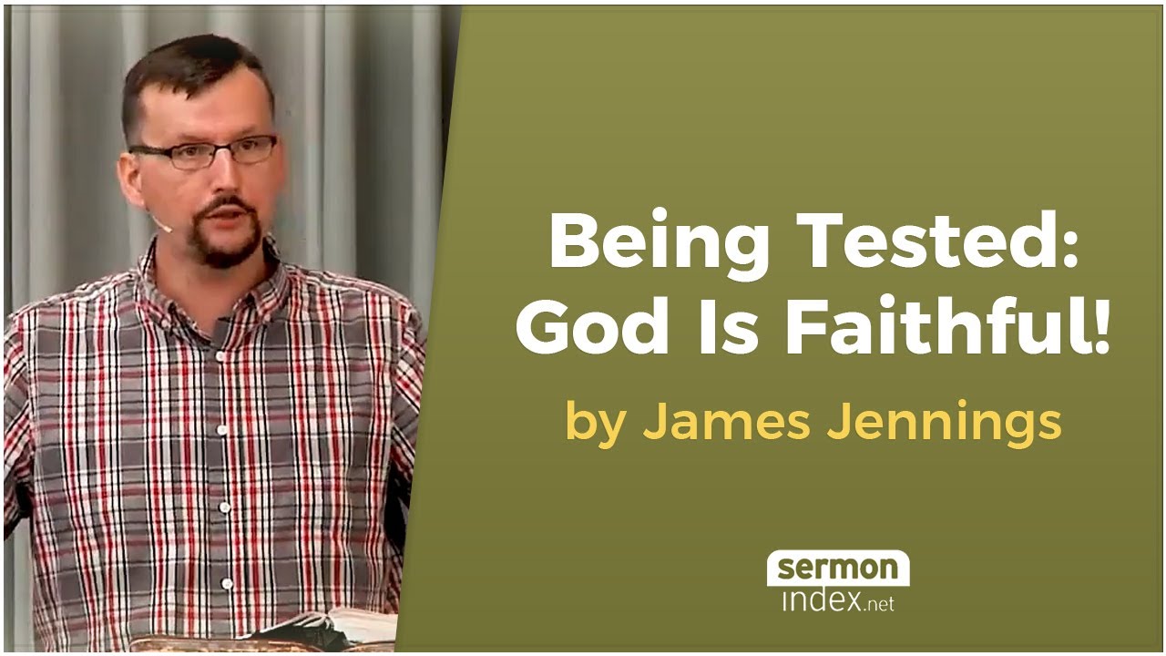 Being Tested: God Is Faithful! by James Jennings - - Bible Portal