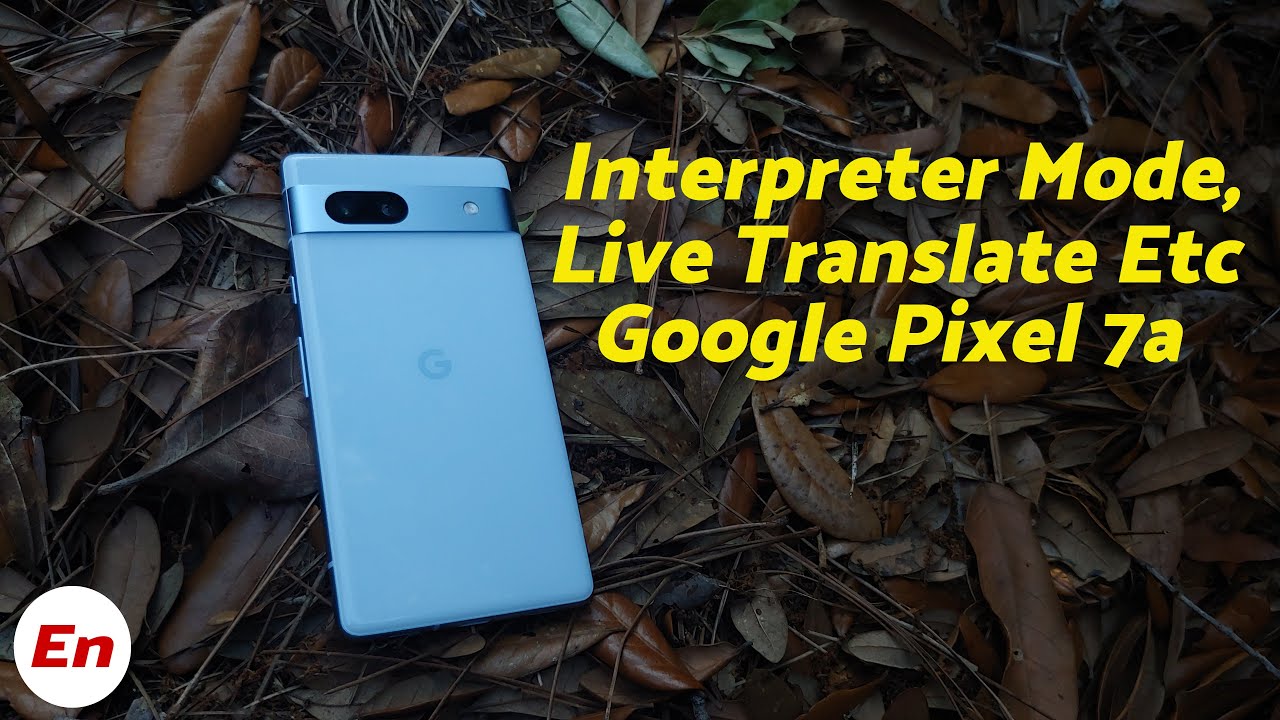 Google Pixel 7a : How to Use Live Translate, Live Caption, Interpreter ...