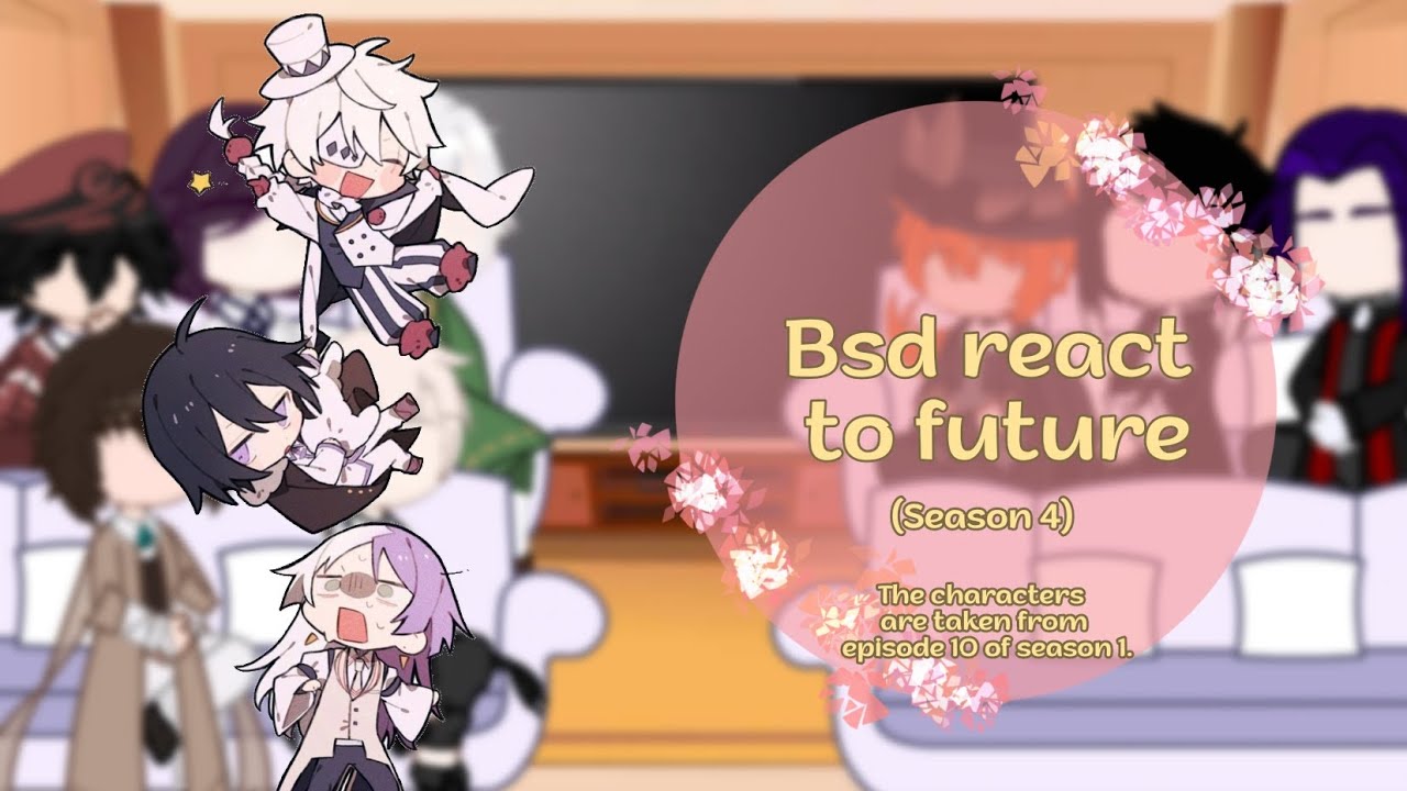 || Bsd react to future || 2/3 || - YouTube