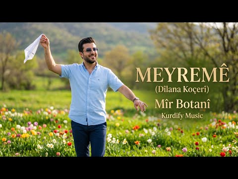 Meyremê ❤️ | Mîr Botanî | Koçerî 2026 💃| Kurdify Music