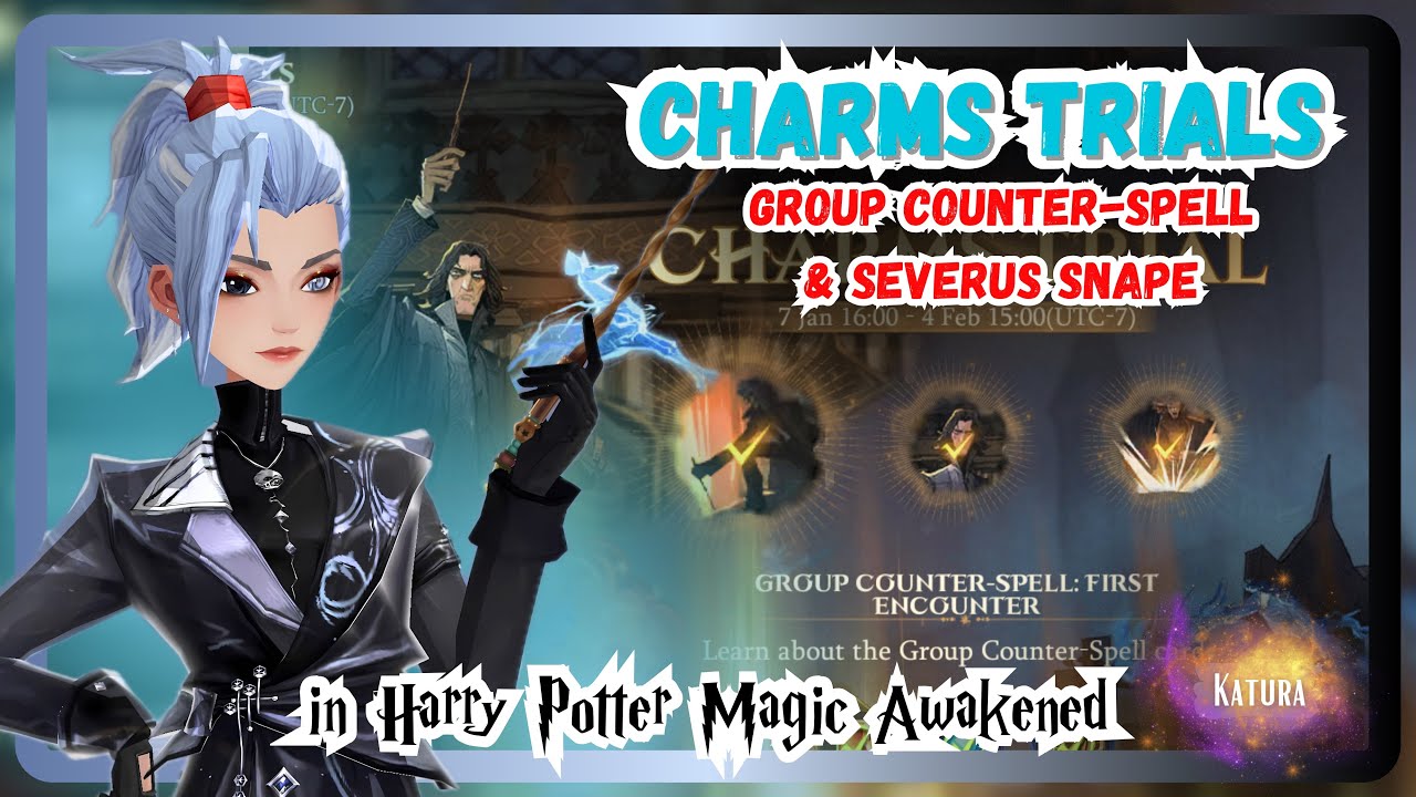 GUIDE to Charms Trials - Group Counter-Spell & Severus Snape Companion ...