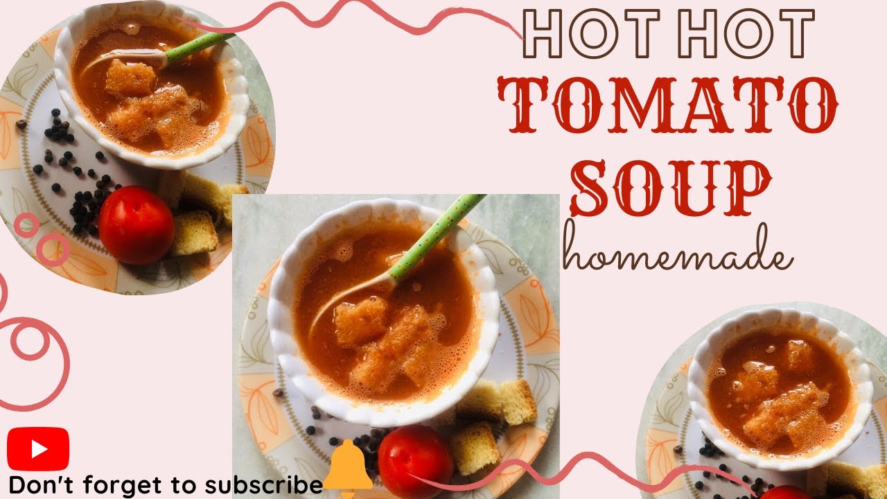 Homemade Hot Tomato Soup-Restaurant Style|రెస్టారెంట్ స్టైల్ టమాటో సూప్ ...