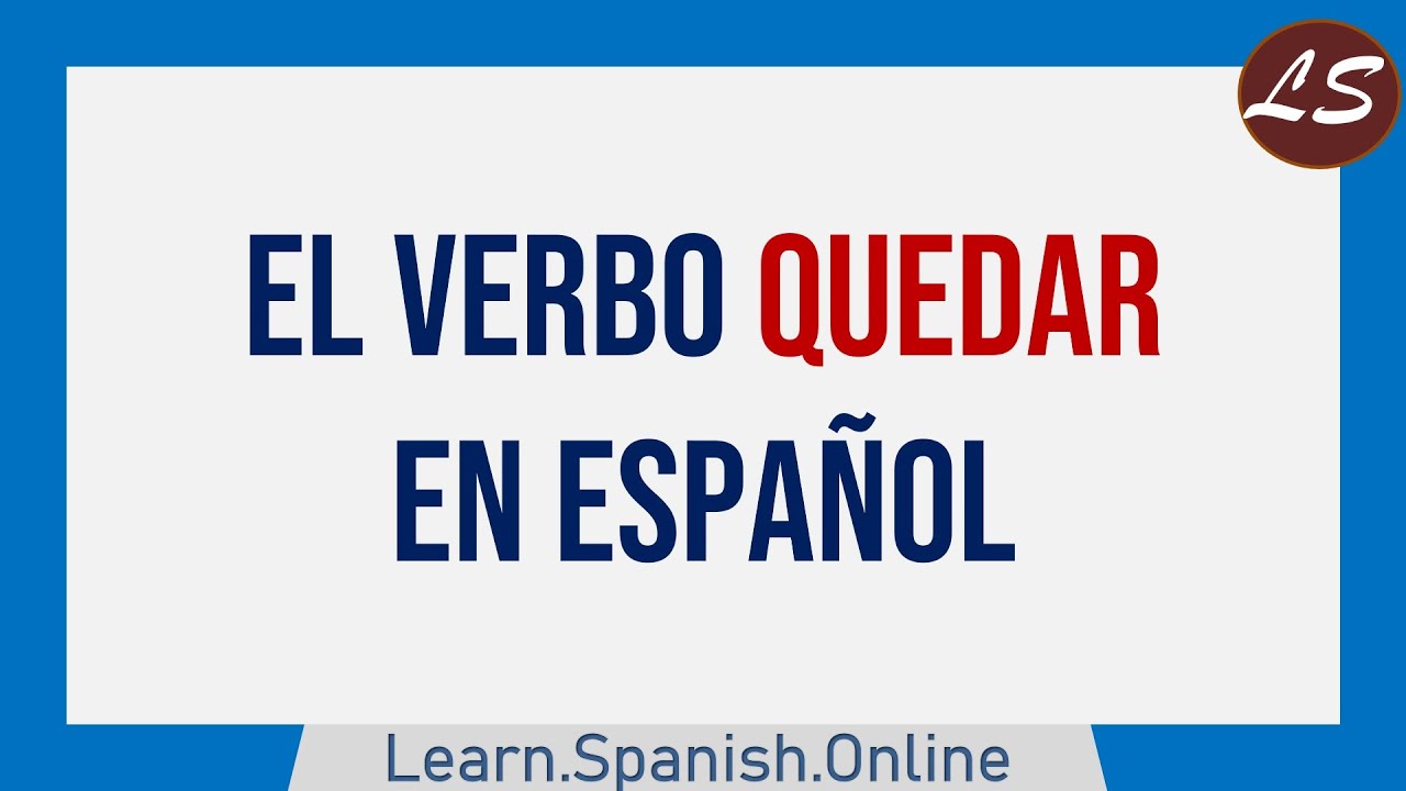 El verbo QUEDAR en Español - 5 Usos Importantes - YouTube