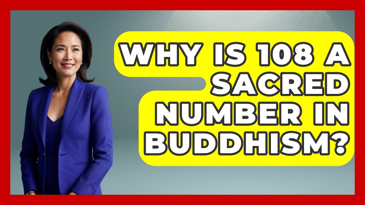 Why Is 108 A Sacred Number In Buddhism? - Spiritual Universe Unlocked ...