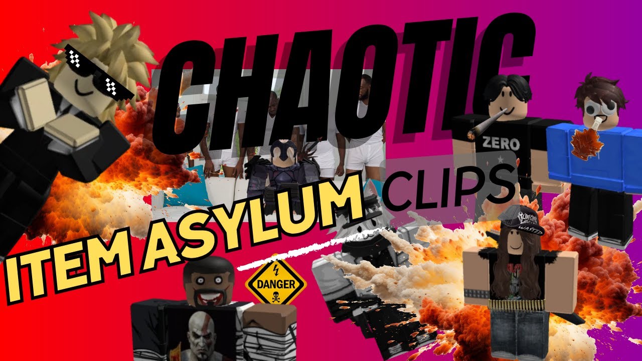 chaotic cut item asylum clips accompanied with amazing editing skills ...