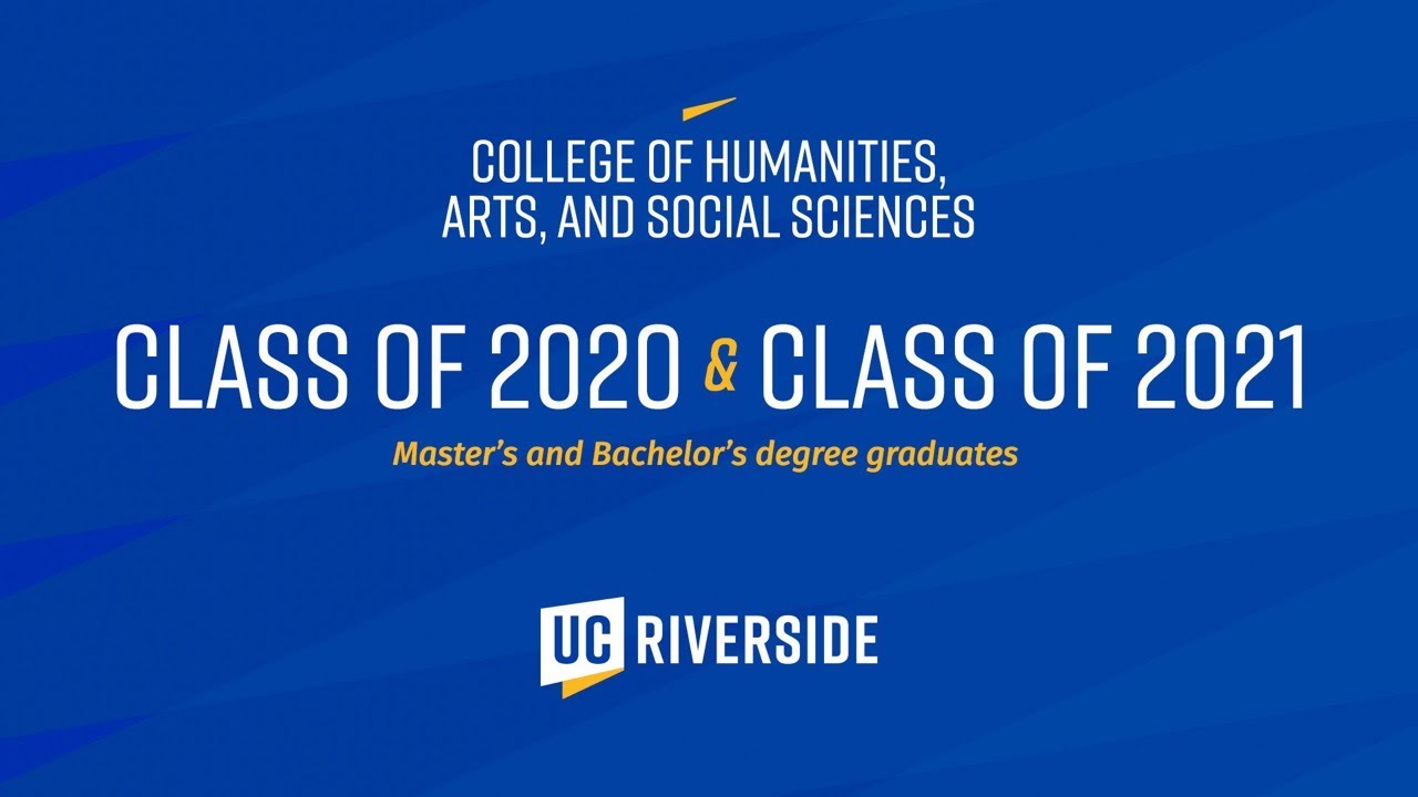 2021 UCR College of Humanities, Arts, and Social Sciences (CHASS) Group ...