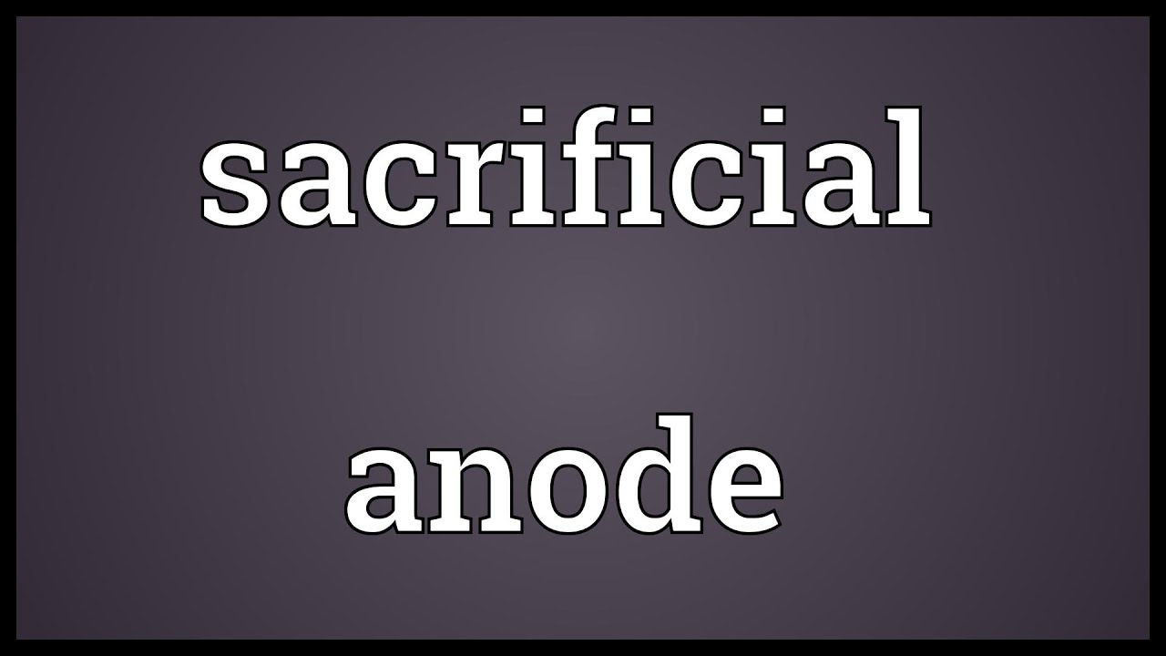 Sacrificial Anode Meaning YouTube