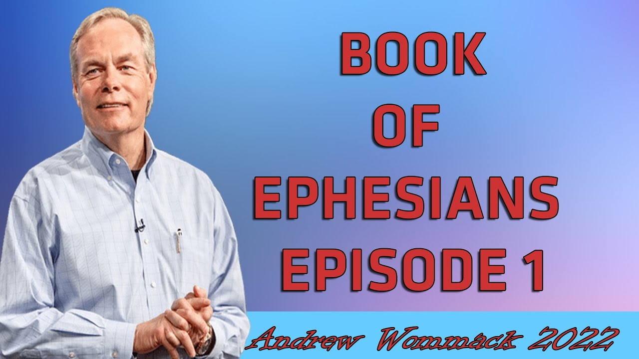 Andrew Wommack Ministries - Book of Ephesians Episode 1 - YouTube