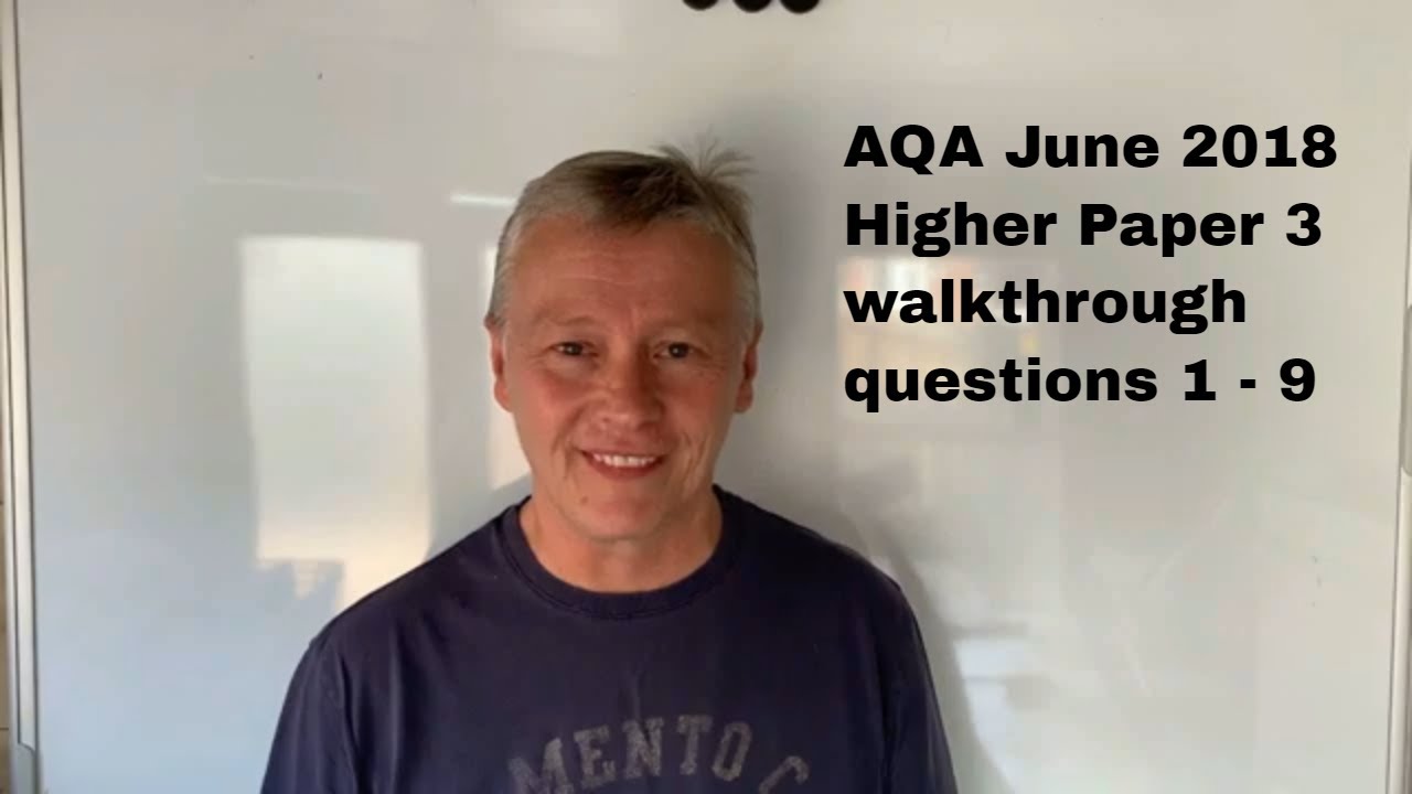 GCSE Maths Help AQA June 2018 Higher Maths Paper 3 Walkthrough Of gcse-maths-help-aqa-june-2018-higher-maths-paper-3-walkthrough-of
