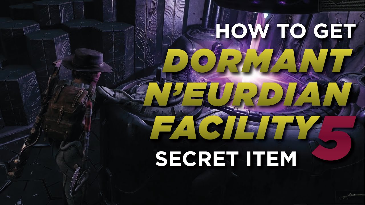 Remnant 2 - DORMANT N'EURDIAN FACILITY 5 - How to find the secret item ...