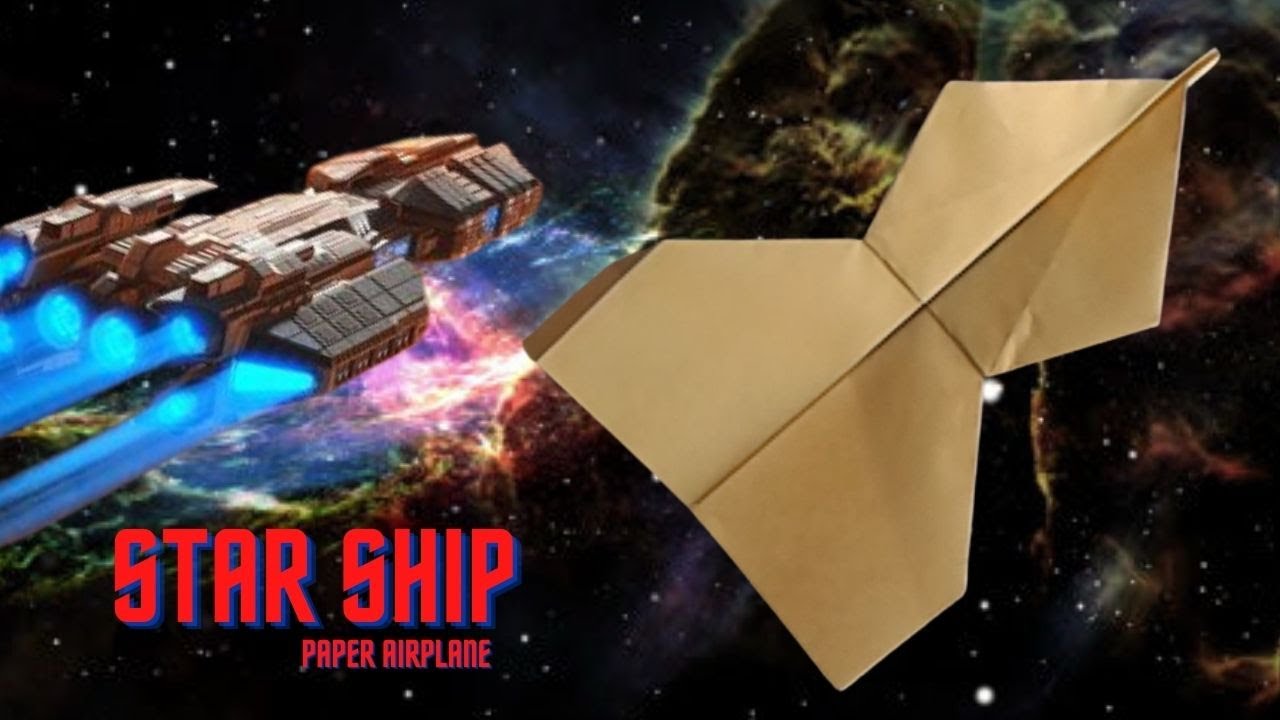 How to Make a Star Ship Paper Airplane? / How to Fly Your Paper Plane ...
