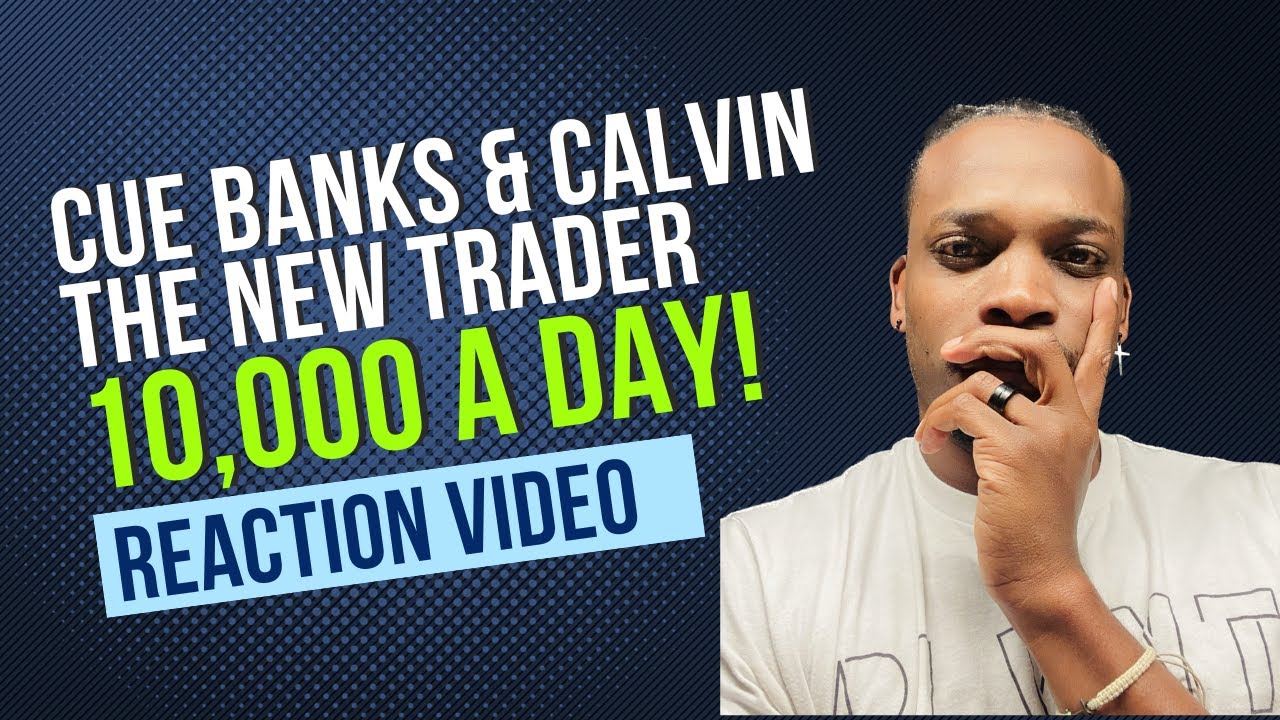 Cue Banks Teaches "Calvin the New Trader" How to make 10,000 in one day ...