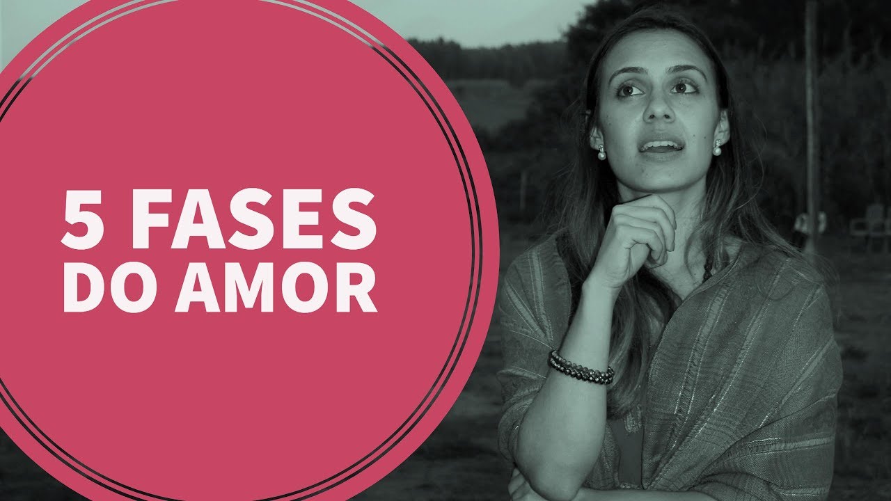 As 5 Fases do Amor - YouTube