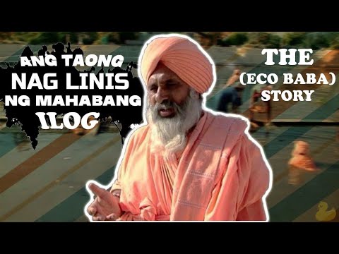 ANG TAONG NAG LINIS NG MAHABANG ILOG | THE ECO BABA STORY - YouTube