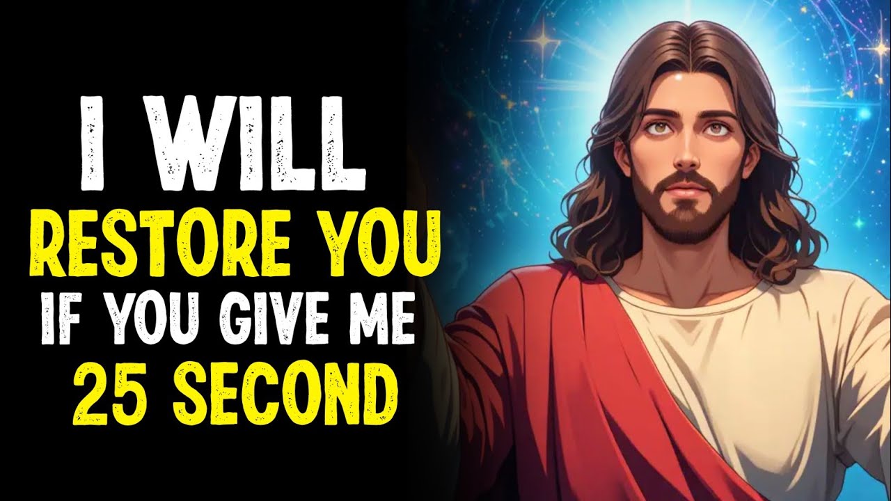 God Says: I Will Restore You If You Give Me 25 Second | Gods message ...