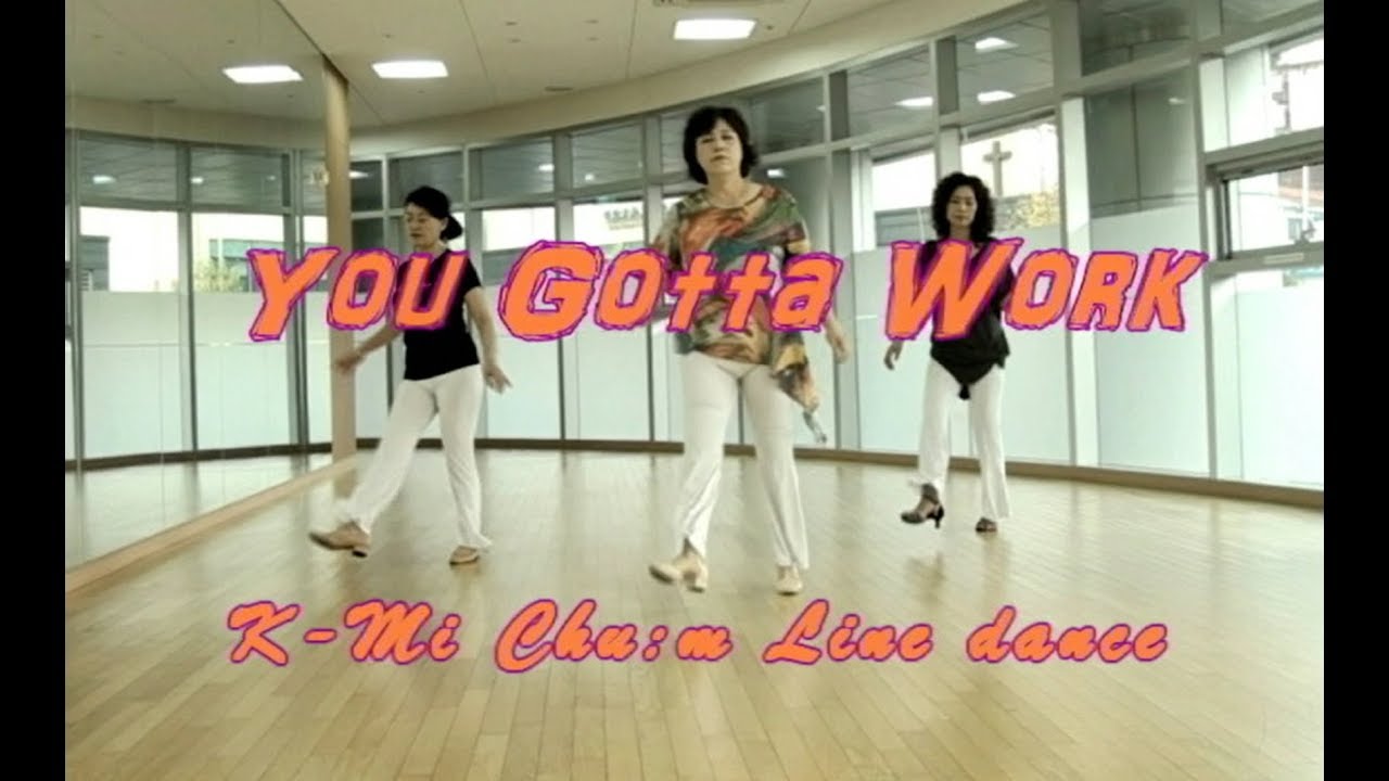 You Gotta Work - Line Dance (Dance & Walkthrough) - YouTube