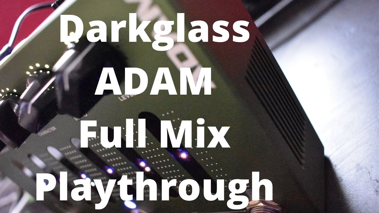 Darkglass ADAM Full Mix Playthrough w/ Clean and Distorted Tones - YouTube