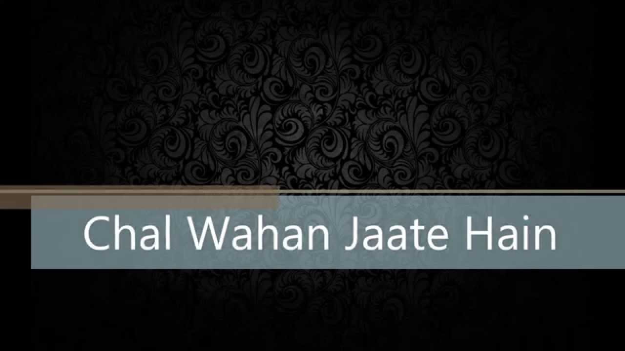 Chal Wahan Jaate Hain Lyrics | Arijit Singh | Tiger Shroff ft. Kriti ...